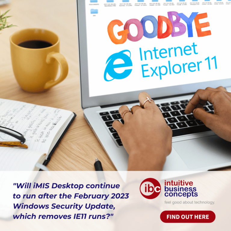 IE11 is Going Bye-Bye - Ensure Your iMIS Desktop Doesn't!